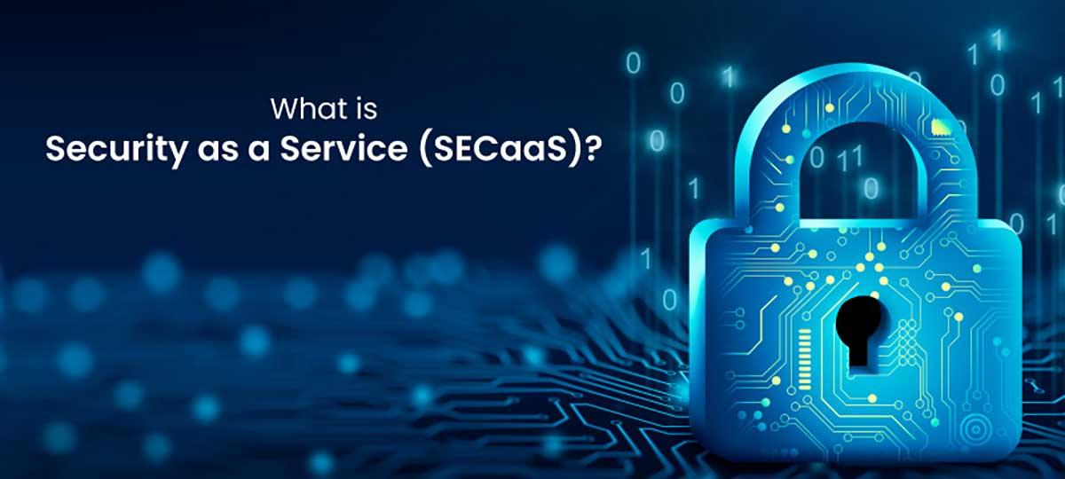 What Is Security-as-a-Service (SECaaS)? | DATA5 | AN SYSTEM INTEGRATED ...
